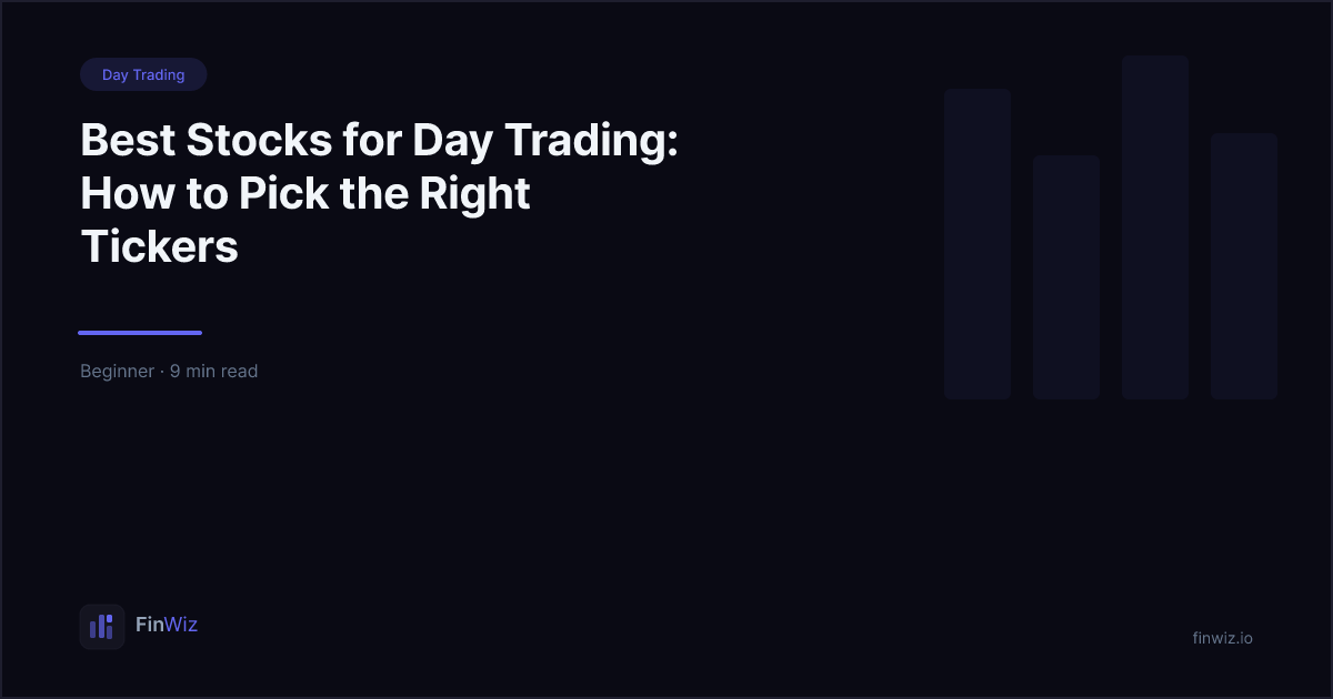 Best Stocks for Day Trading: How to Pick Tickers
