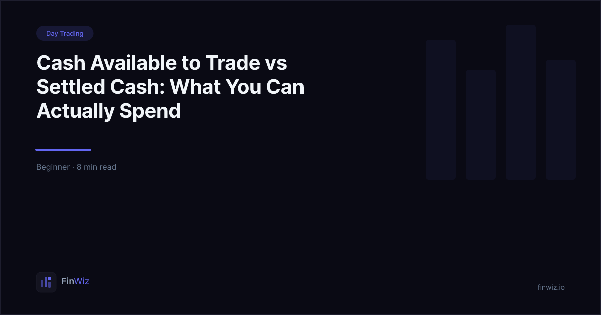 Cash Available vs Settled Cash Explained | FinWiz