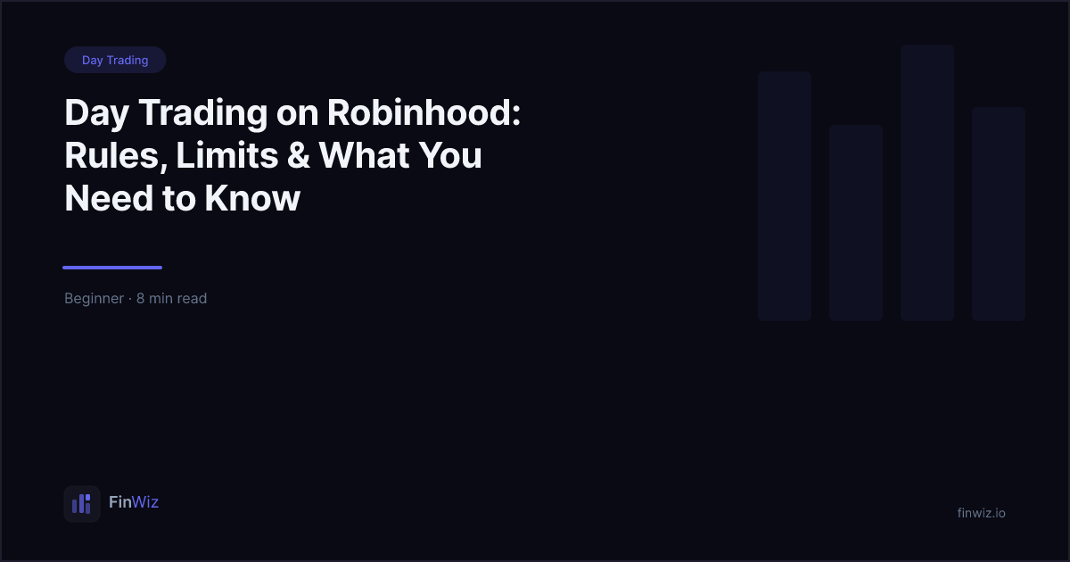 Day Trading on Robinhood: Rules, Limits & Tips