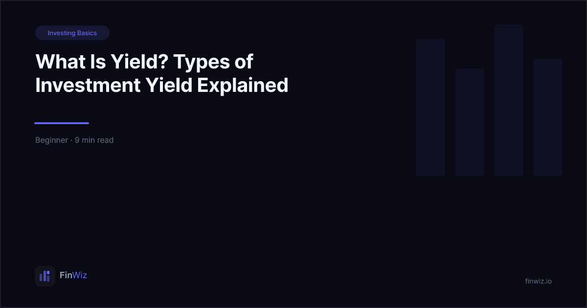 What Is Yield? Investment Yield Explained | FinWiz