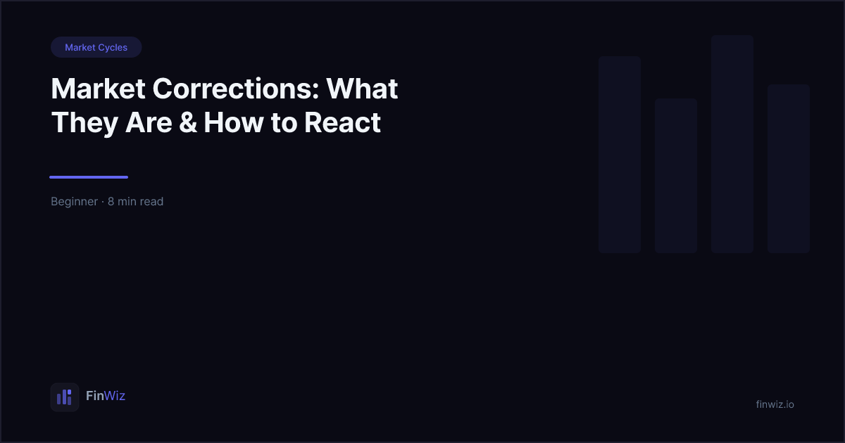 Market Corrections: What They Are & How to React