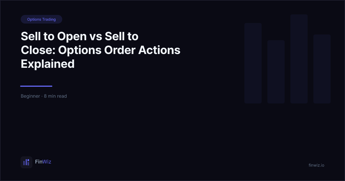Sell to Open vs Sell to Close | FinWiz