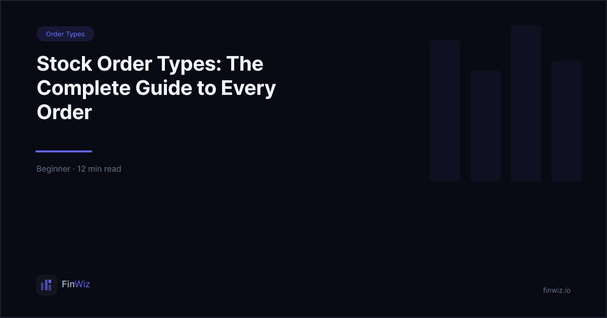 Stock Order Types: Complete Guide | FinWiz